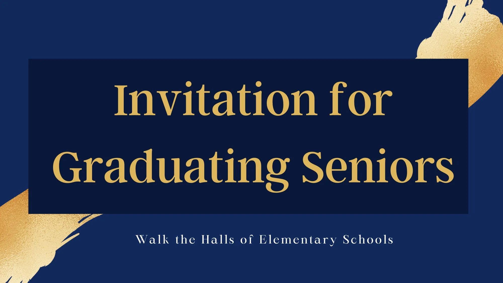 Invitation for Graduating Seniors to Walk the Halls of Elementary ...